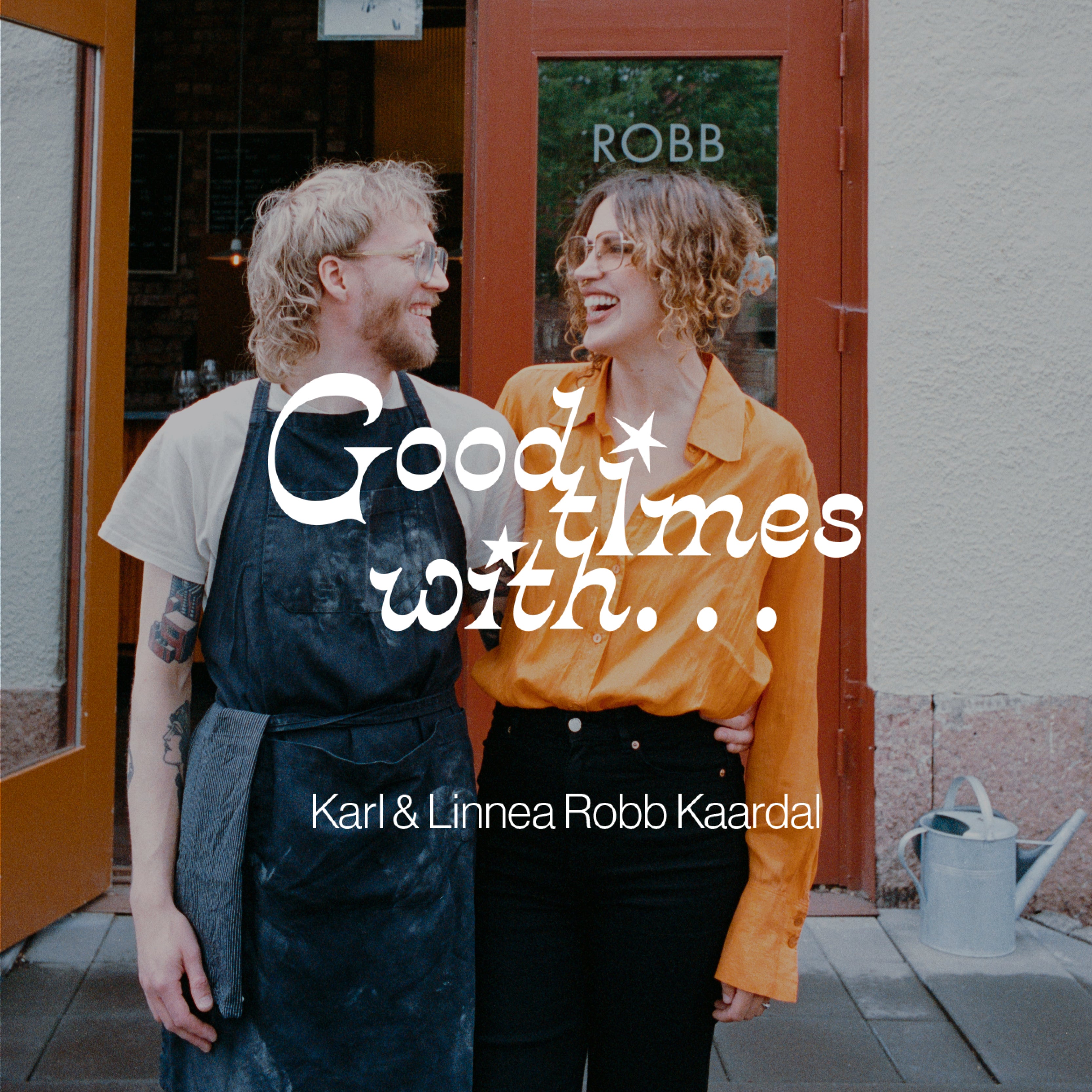 Good Times With Karl & Linnea Robb Kardaal | Dr. Denim